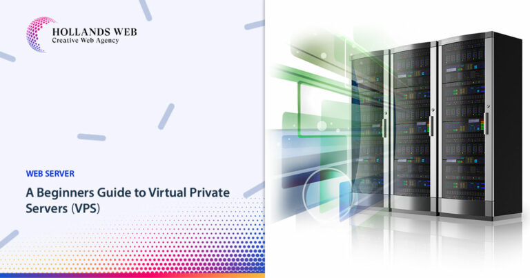 A Beginners Guide to Virtual Private Servers (VPS) - Hollands Web