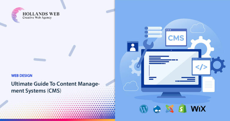 Ultimate Guide To Content Management Systems (CMS) - Hollands Web